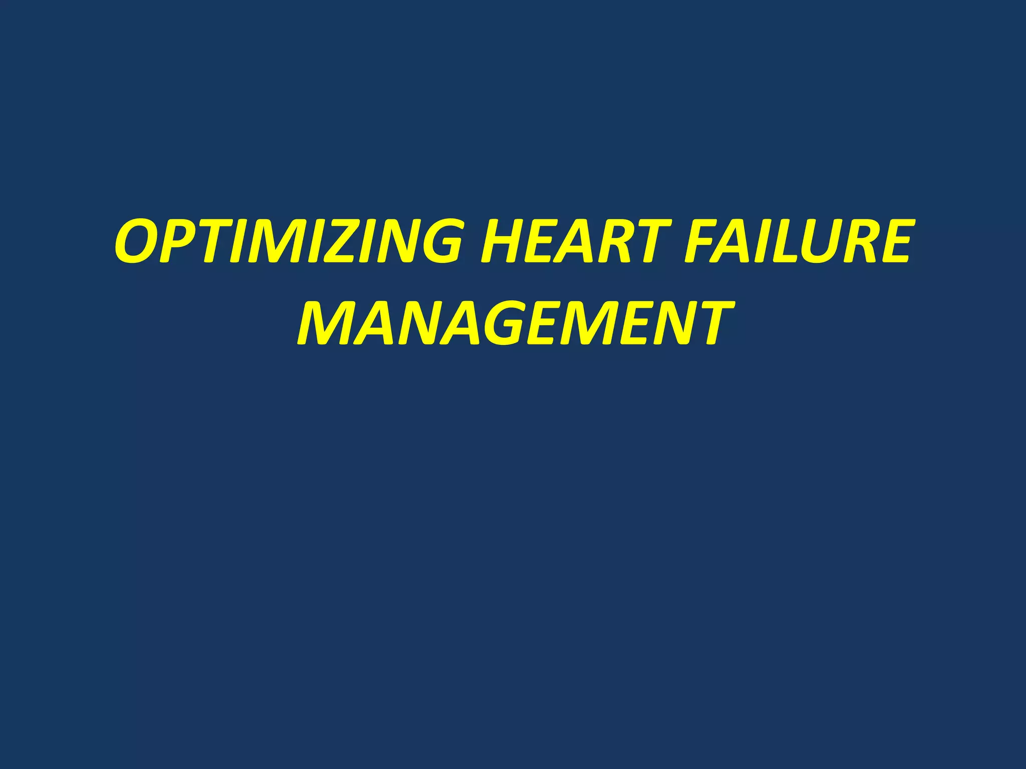 Optimizing heart failure management | PPTX