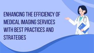 Enhancing the Efficiency of Medical Imaging Services with Best ...