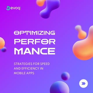 Optimizing Perfer Mance Strategies For Speed And Efficiency in Mobile ...