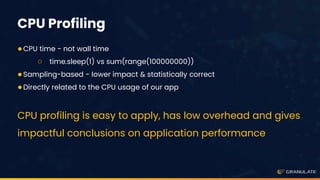 OPTIMIZING PERFORMANCE USING CONTINUOUS PRODUCTION PROFILING ,YONATAN GOLDSCHMIDT, Granulate | PPT