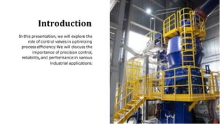 Optimizing Process Efficiency The Role of Control Valves.pptx