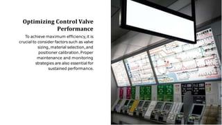 Optimizing Process Efficiency The Role of Control Valves.pptx