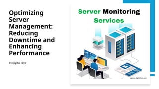 Optimizing Server Management- Reducing Downtime and Enhancing ...