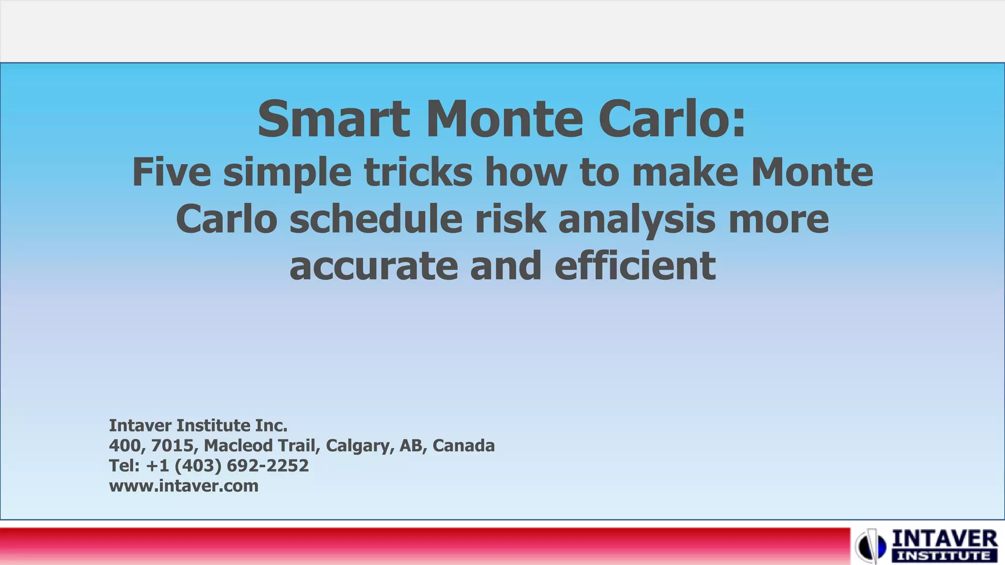 Smart Monte Carlo: Tricks for schedule risk analysis. | PPT