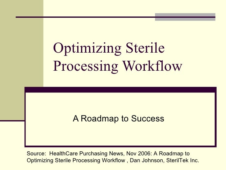 Optimizing Sterile Processing Workflow Optimizing Sterile Processing Workflow