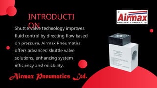 Optimizing System Performance with Shuttle Valve Technology | PPT