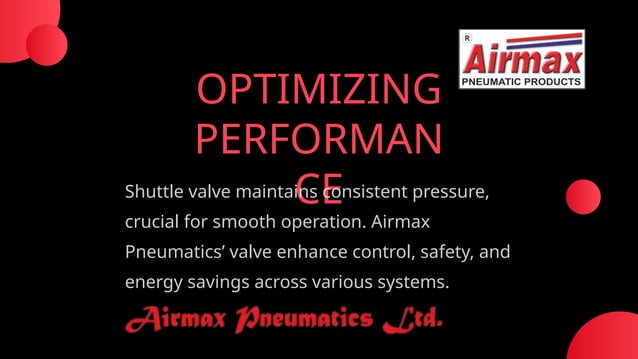 Optimizing System Performance with Shuttle Valve Technology | PPT