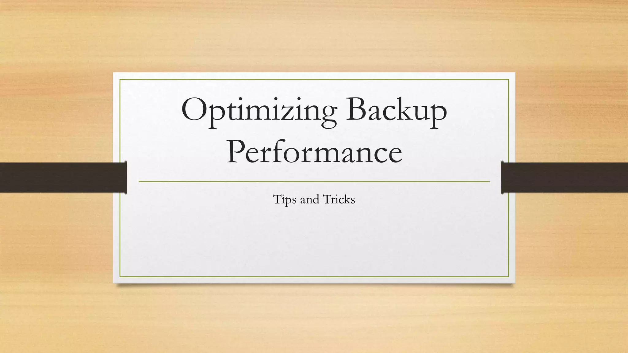 Optimizing your backup | PPTX