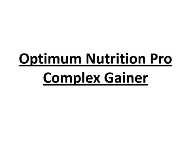 Optimum Nutrition Pro Complex Gainer | PPT