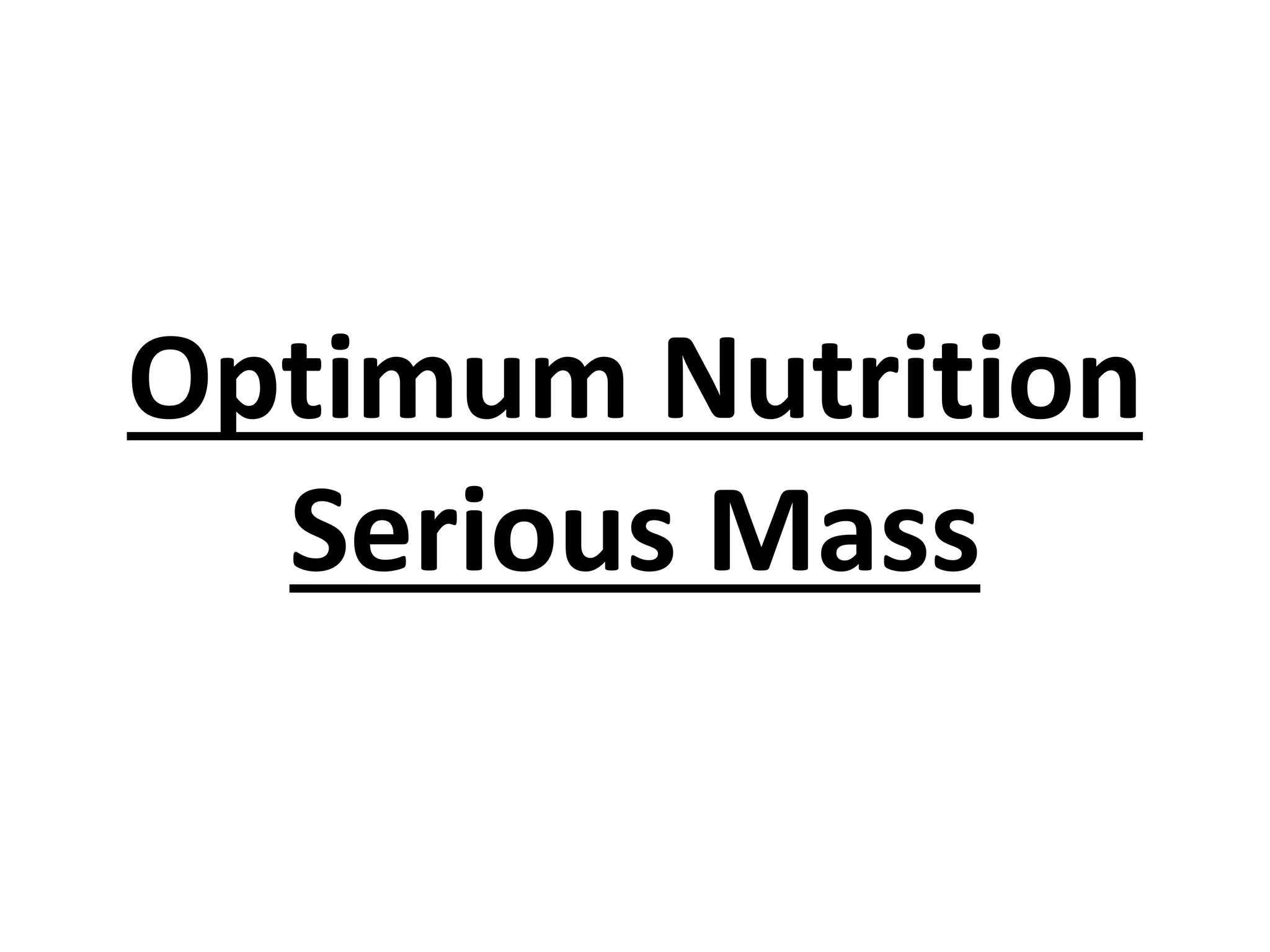 Optimum Nutrition Serious Mass Ppt