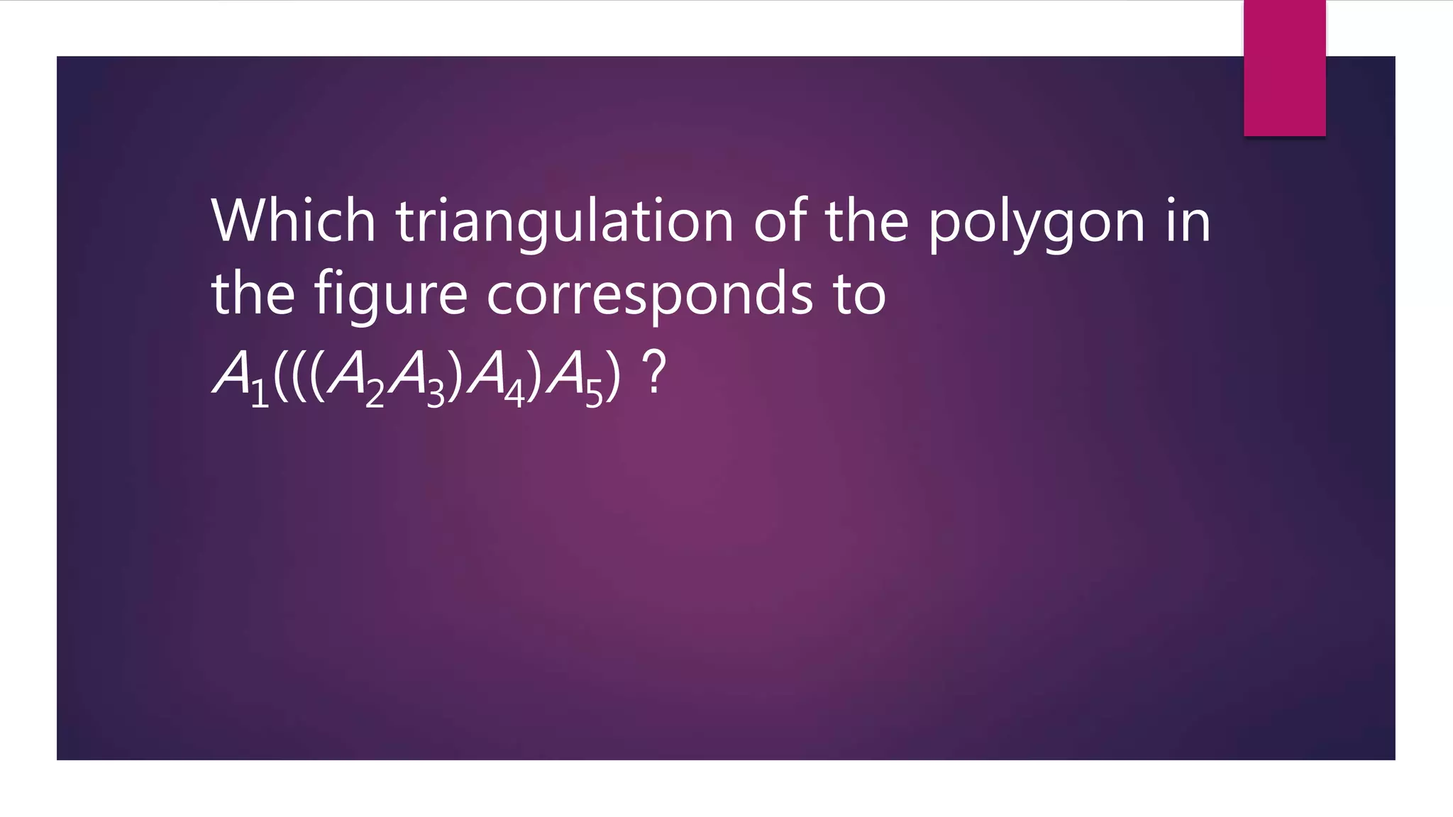 Optimum polygon triangulation | PPTX