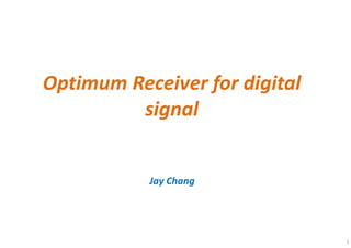 Optimum receiver for digital signal | PPT