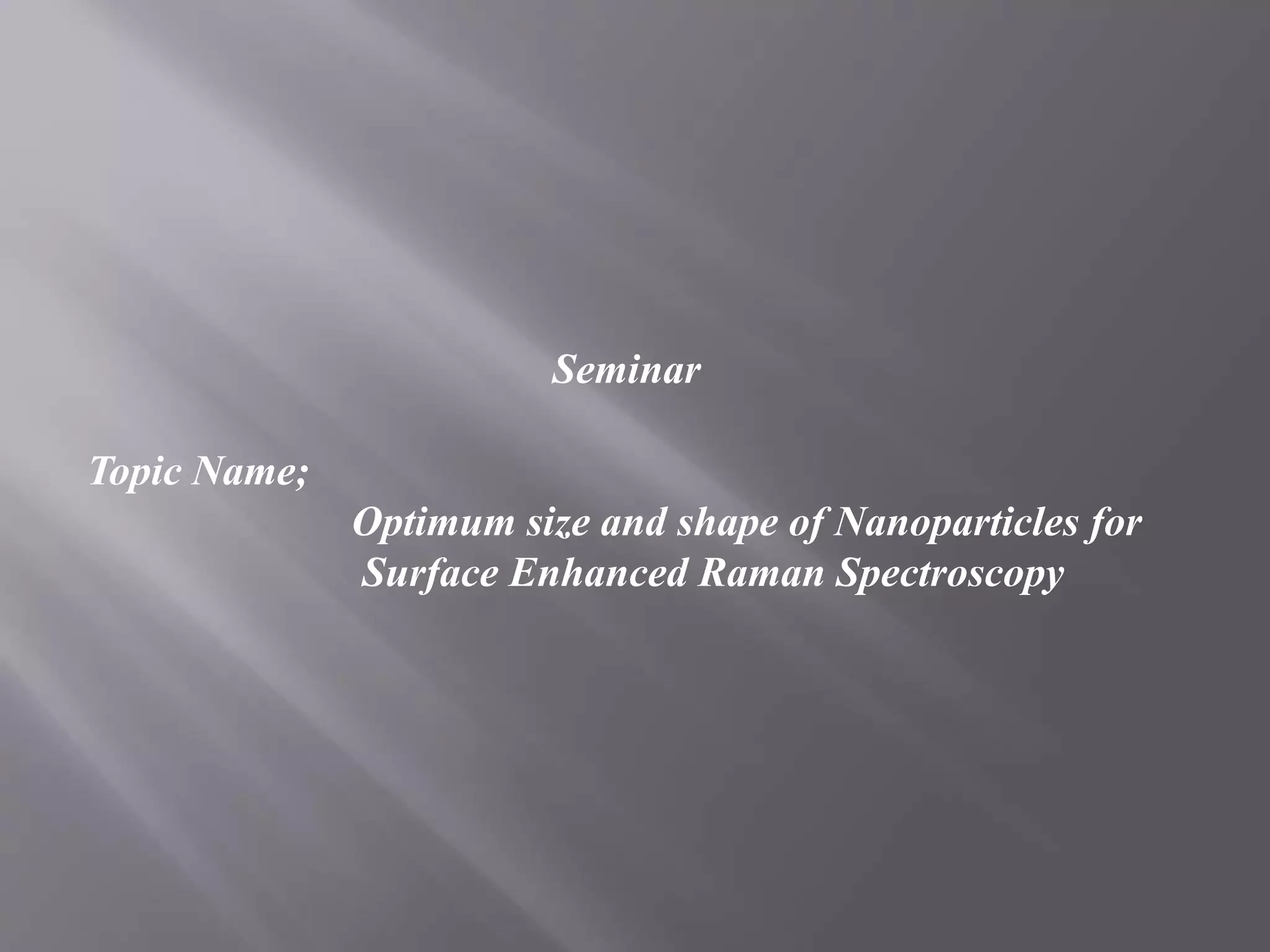 Optimum size and shape of nanoparticles | PPTX