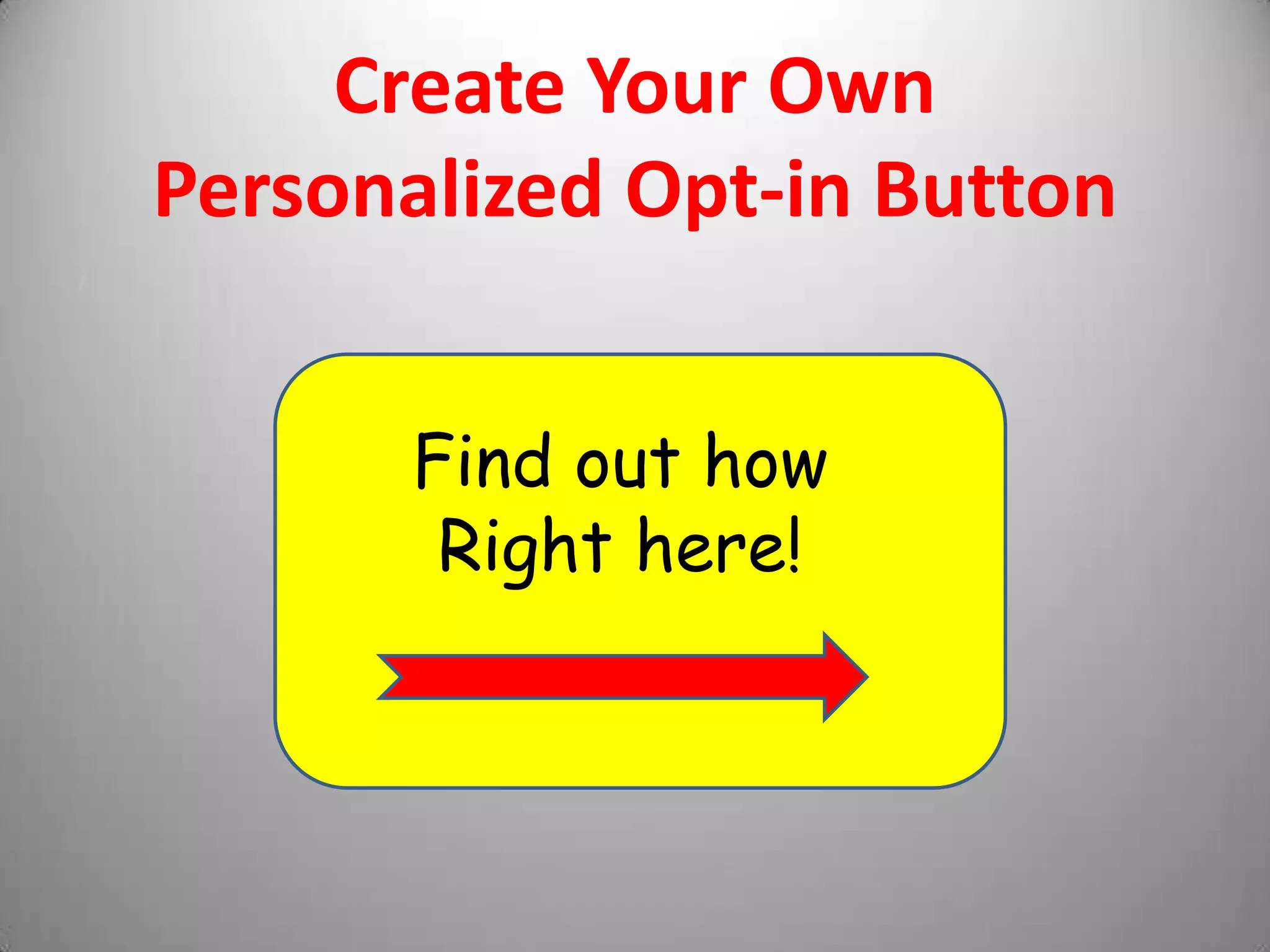 Create Your Own Personalized Opt-in Button | PPT