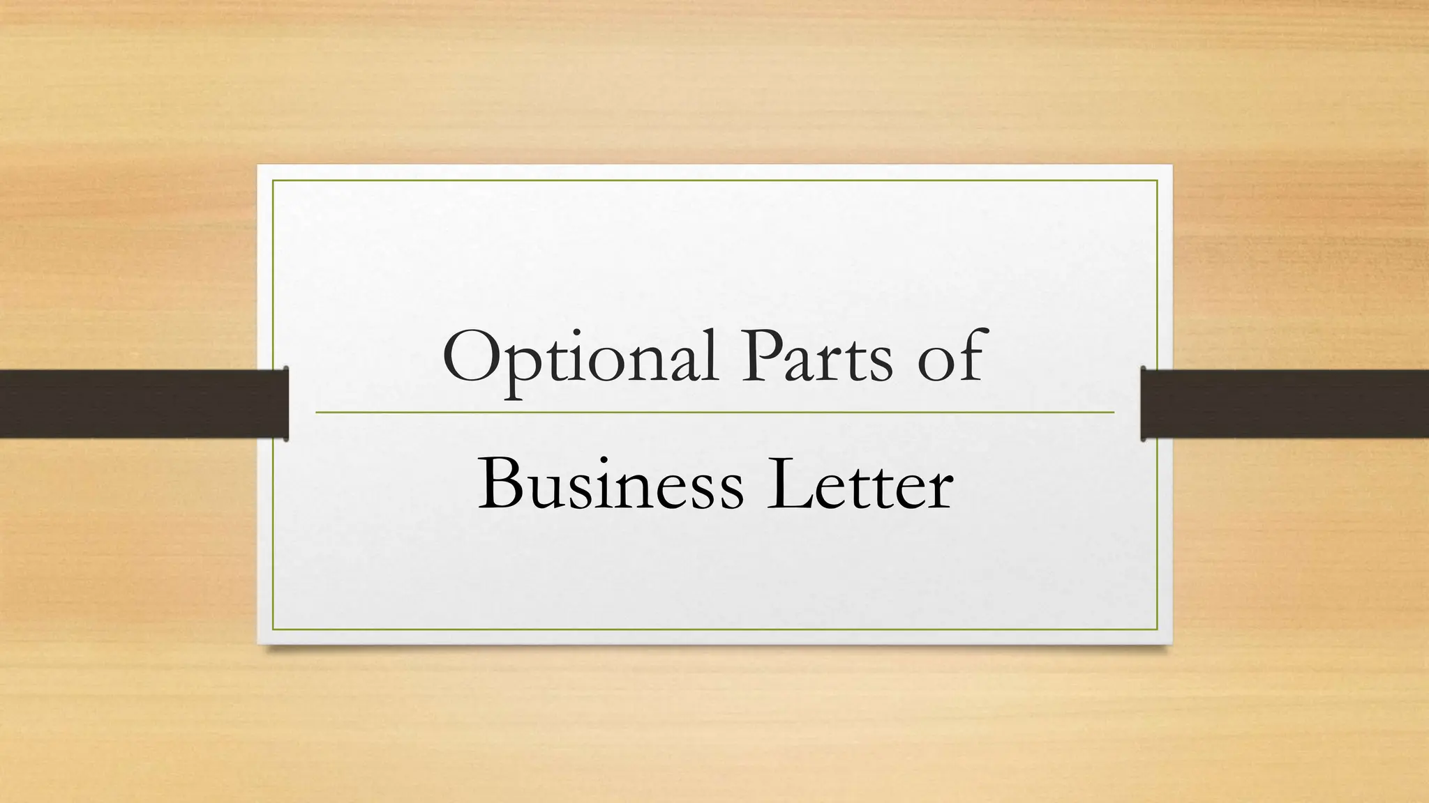 The Optional Parts of Business letter in Technical Writing | PPTX