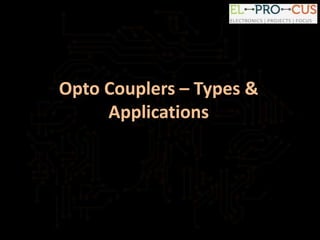 Opto Couplers – Types & Applications | PPTX