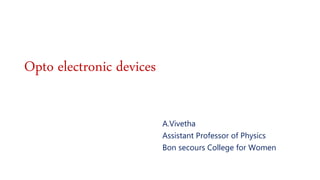 Opto electronic devices | PPTX
