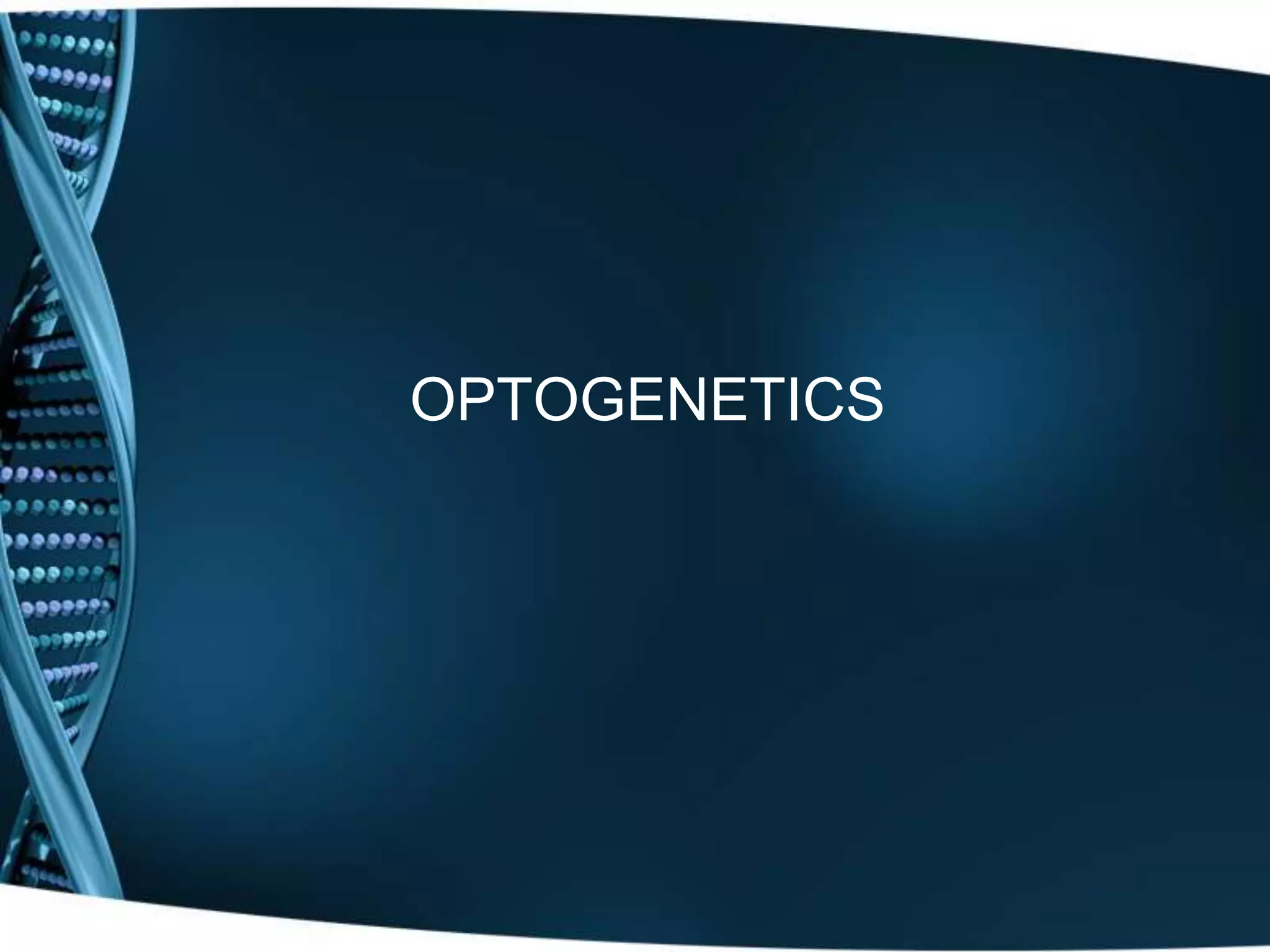 Optogenetics | PPTX