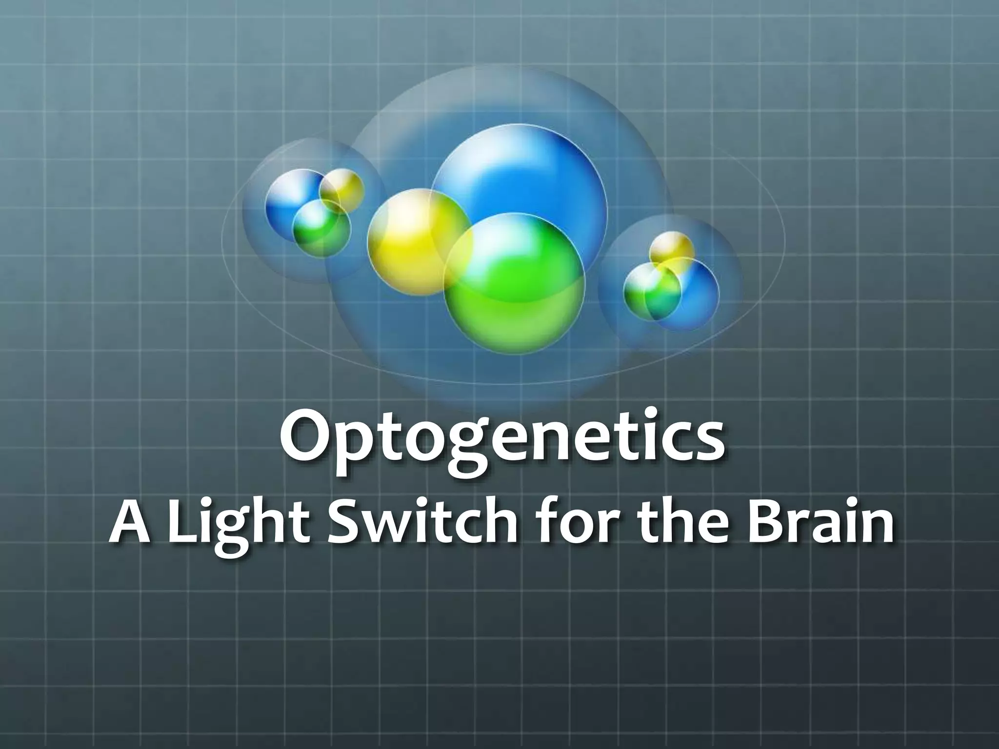 Optogenetics a light switch for brain | PPTX