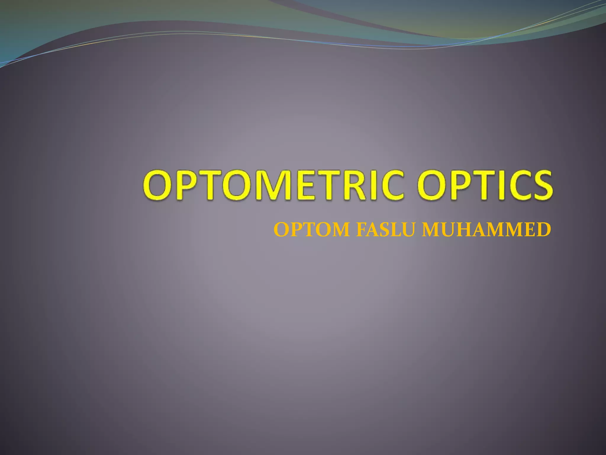 Optometric optics | PPTX
