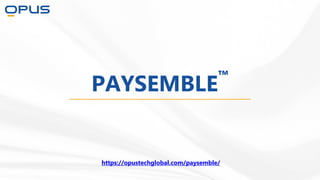 Opus Paysemble Presentation_Client-Ready.pdf