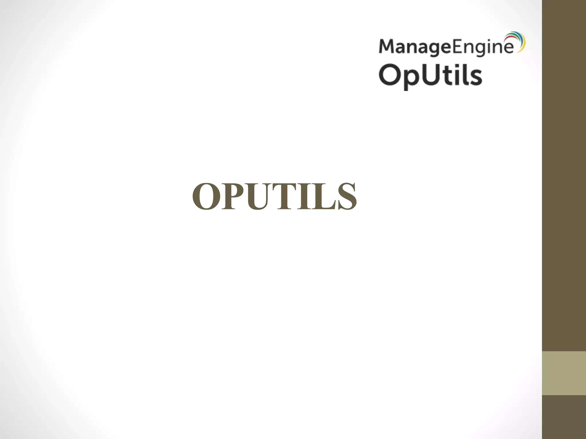 ManageEngine OpUtils Technical Overview | PPTX