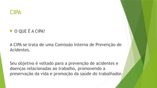 O QUE É A CIPA - INTRODUÇÃO DAS PRINCIPAIS ATRIBUIÇÕES DA CIPA | PPTX