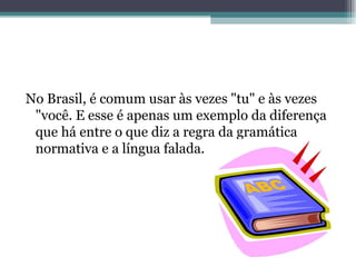 Qual A Diferença Entre A Gramática Internalizada E Gramática Normativa ...