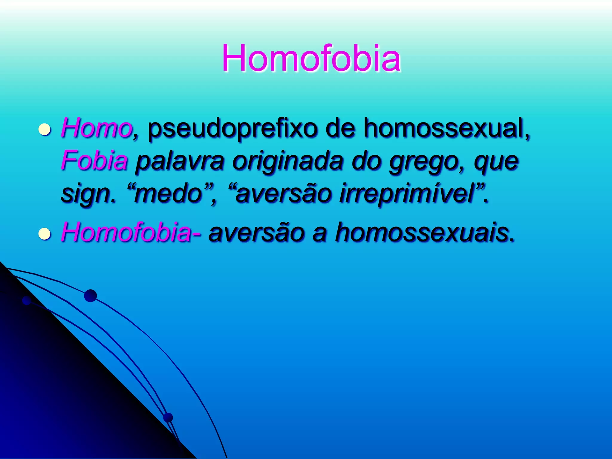 O que é homofobia. | PPT