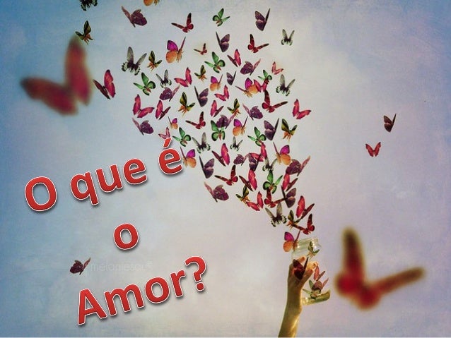 O que é o amor