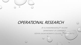 OPERATIONAL RESERACH | PPTX | Business | Business and Finance