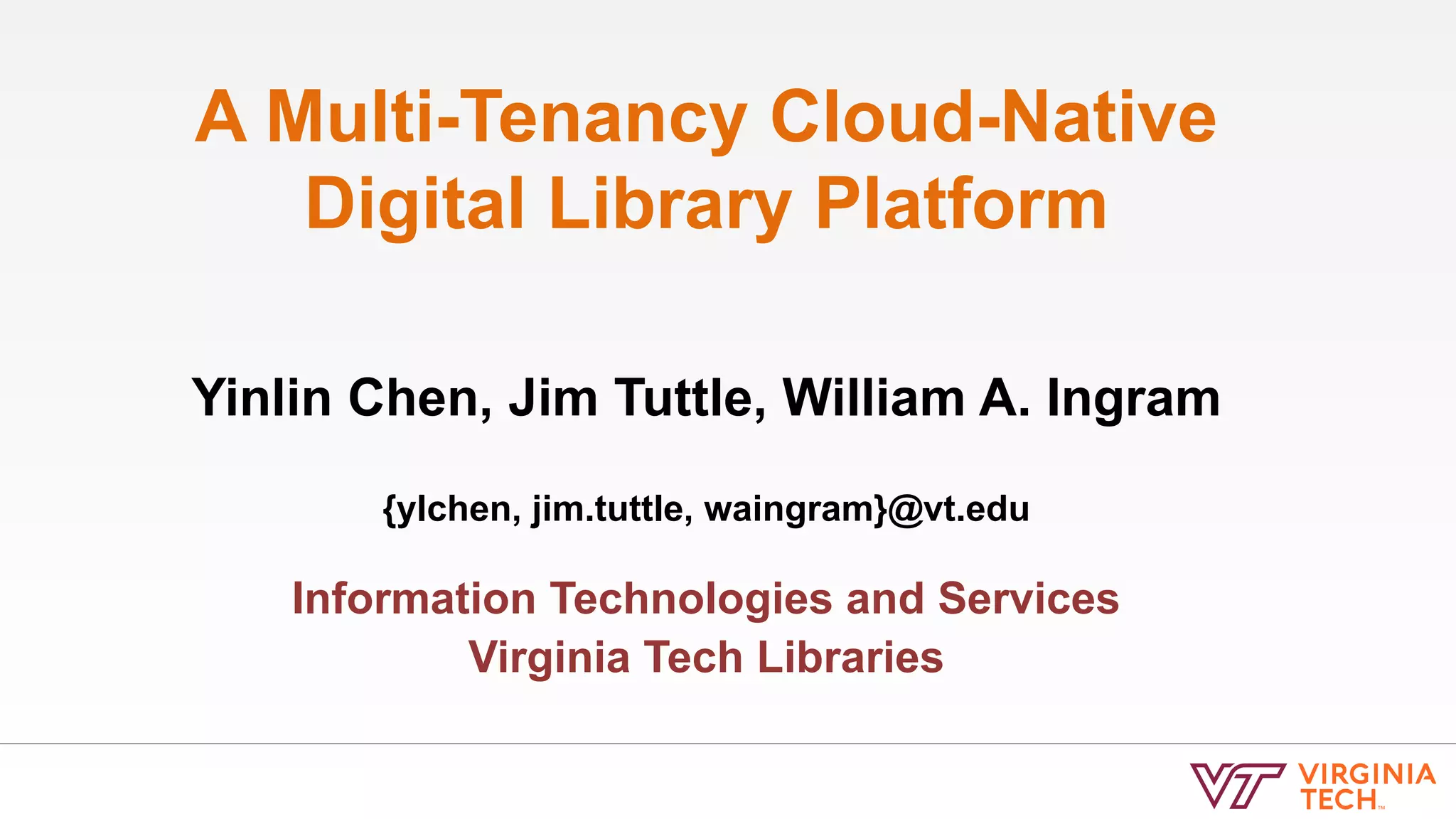 A Multi-Tenancy Cloud-Native Digital Library Platform | PPT