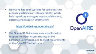 Enhancing Interoperability: The Implementation of OpenAIRE Guidelines ...