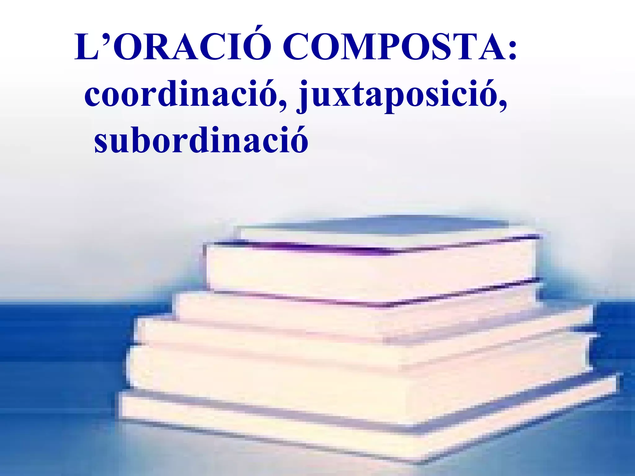 Oració composta | PPT