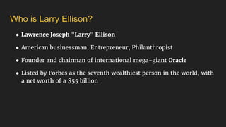 Larry Ellison, the wisdom behind Oracle | PPTX