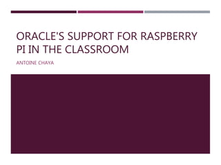 Oracle's Support for Raspberry Pi in the Classroom