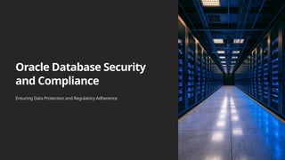 Oracle-Database-Security-and-Compliance.pptx