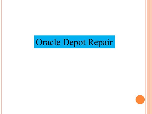 Oracle depot-repair-ppt | PPTX | Logistics | Business