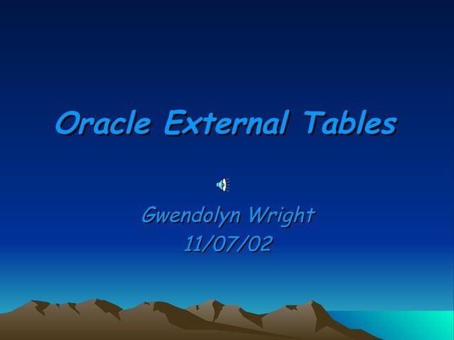 Oracle External Tables | PPT | Databases | Computer Software and Applications