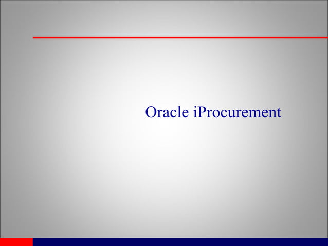 Oracle i procurement | PPT | Business | Business and Finance
