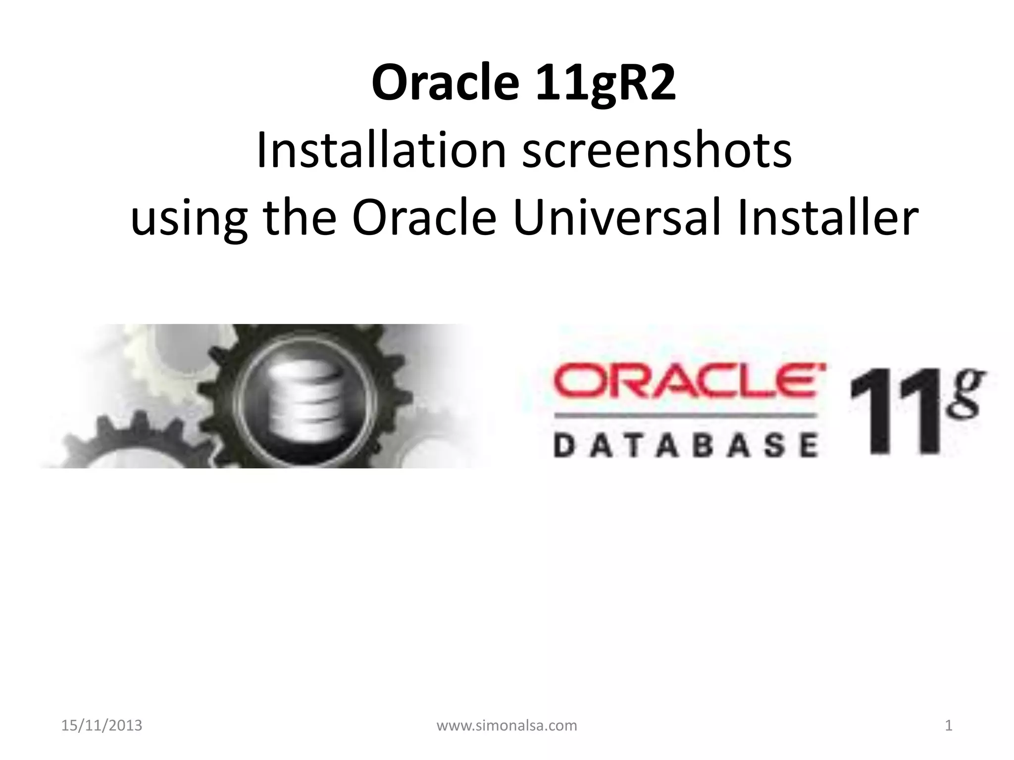Oracle 11gr2 - Istallation screenshots using the Oracle Universal ...