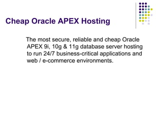 Oracle apex hosting | PPT | Web Hosting | Internet