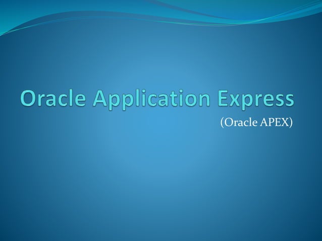 Oracle Application Express Ppt Ppt 2710