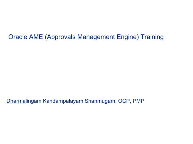Oracle Applications - R12 Approvals Management Engine - AME Training | PPT