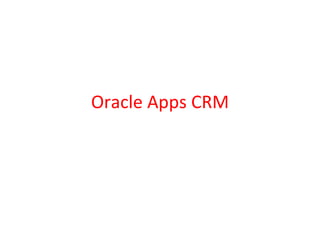 Oracle apps crm | PPT | Free Download