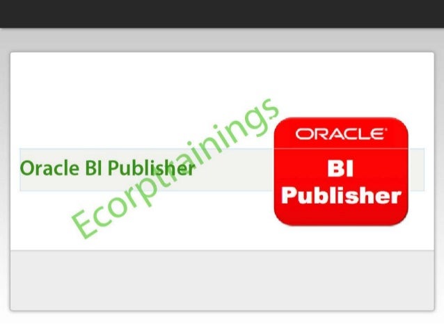 Oracle Bi Publisher Part3 Online Oracle Bi Publisher Training Pdf 5242