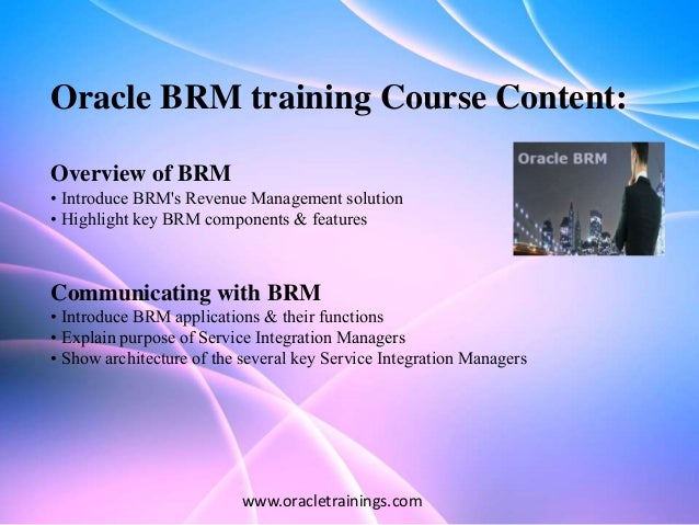 Oracle Brm | Oracle billing and Revenue management Training. Oracle Brm | Oracle billing and Revenue management Training.