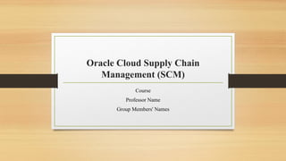 Oracle Cloud Supply Chain Management (SCM).pptx
