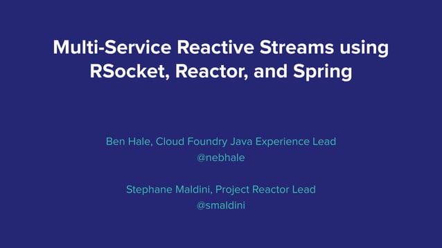 Multi-service reactive streams using Spring, Reactor, RSocket | PPT
