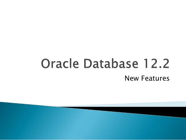 Oracle database 12.2 new features